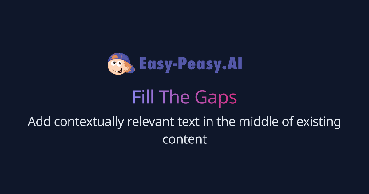 AI Fill The Gaps | Easy-Peasy.AI