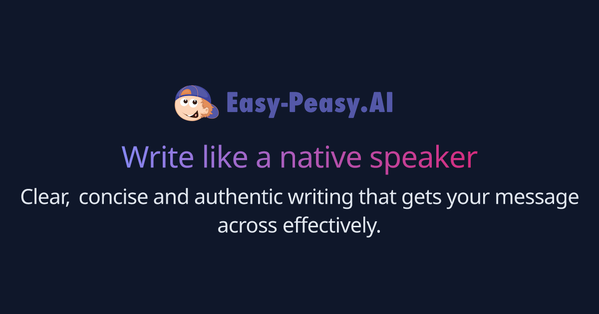 AI Write like a native speaker | Easy-Peasy.AI