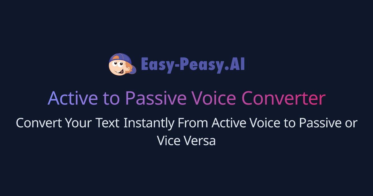 AI Active to Passive Voice Converter | Easy-Peasy.AI
