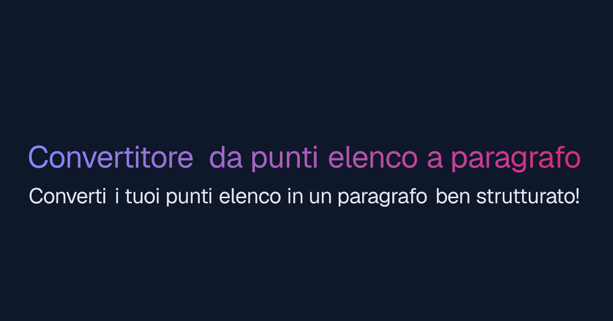 Convertitore da punti elenco a paragrafo | Easy-Peasy.AI
