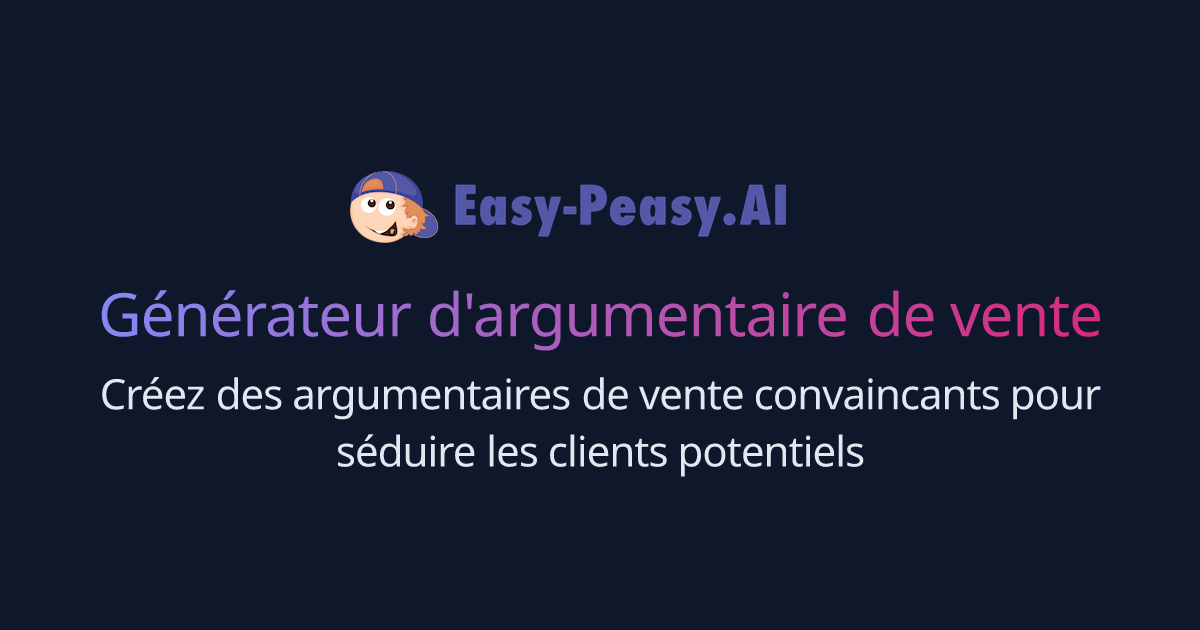 Générateur d'argumentaire de vente | Easy-Peasy.AI