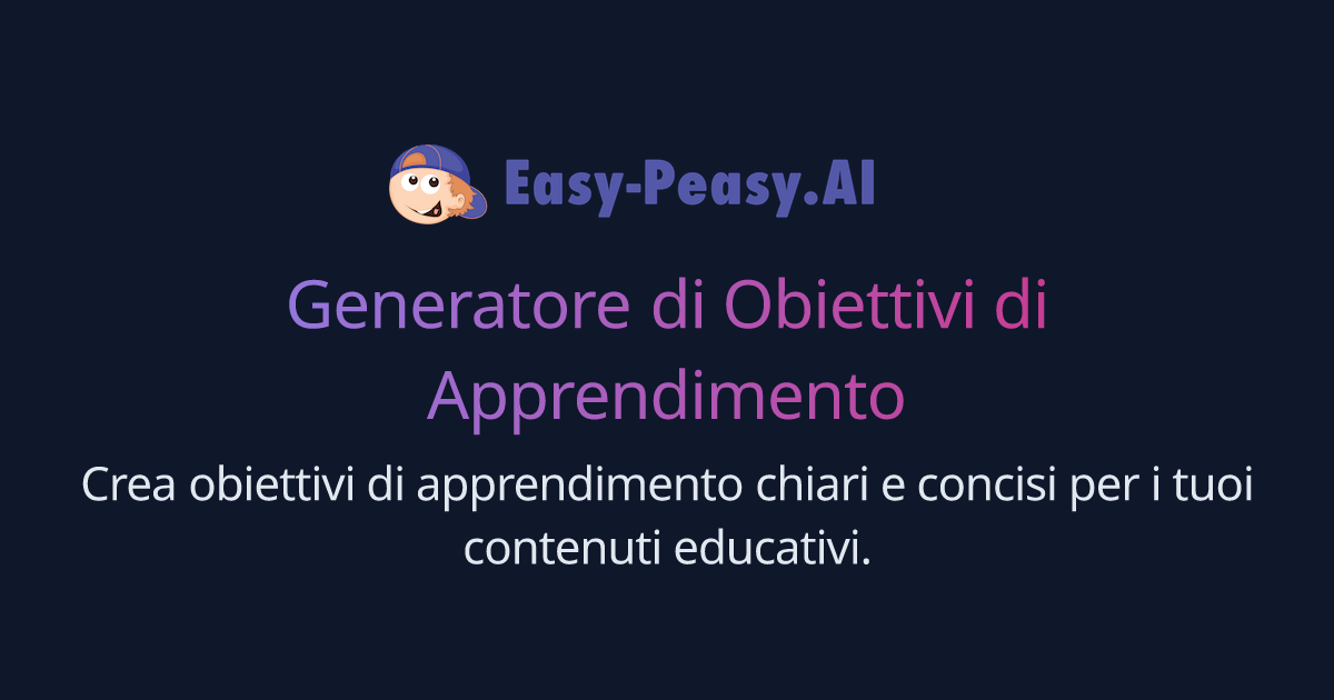 Generatore di Obiettivi di Apprendimento | Easy-Peasy.AI