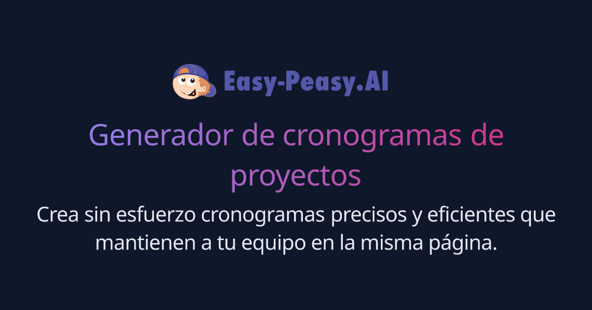 Generador de cronogramas de proyectos | Easy-Peasy.AI