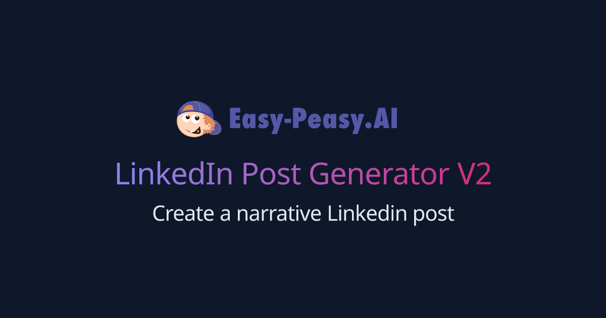AI LinkedIn Post Generator V2 | Easy-Peasy.AI