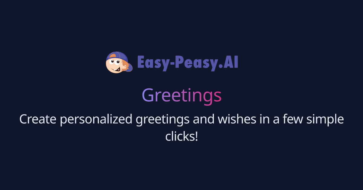 AI Greetings & Wishes Generator | Easy-Peasy.AI