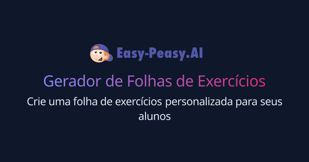 Gerador de Folhas de Exercícios | Easy-Peasy.AI