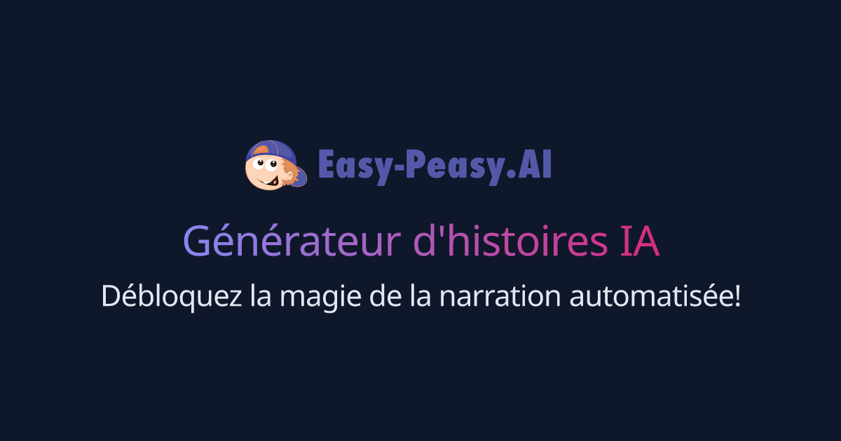 Générateur d'histoires IA | Easy-Peasy.AI