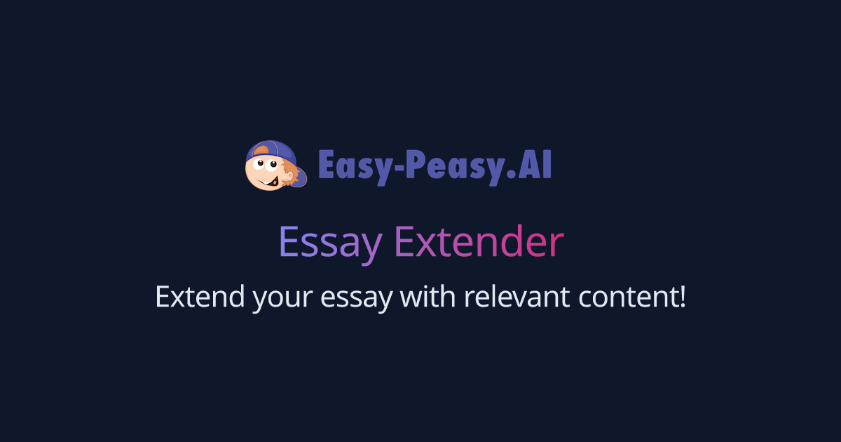 Free AI Essay Extender | Easy-Peasy.AI
