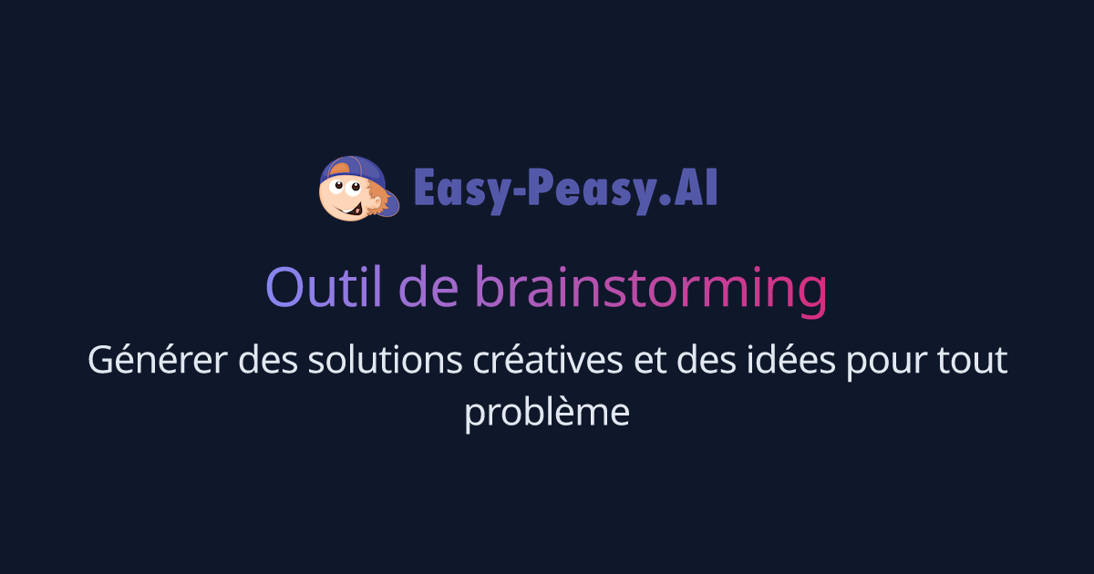 Outil de brainstorming | Easy-Peasy.AI