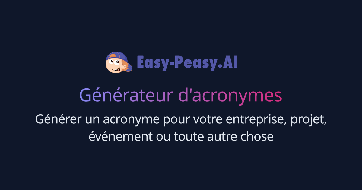 Générateur d'acronymes | Easy-Peasy.AI