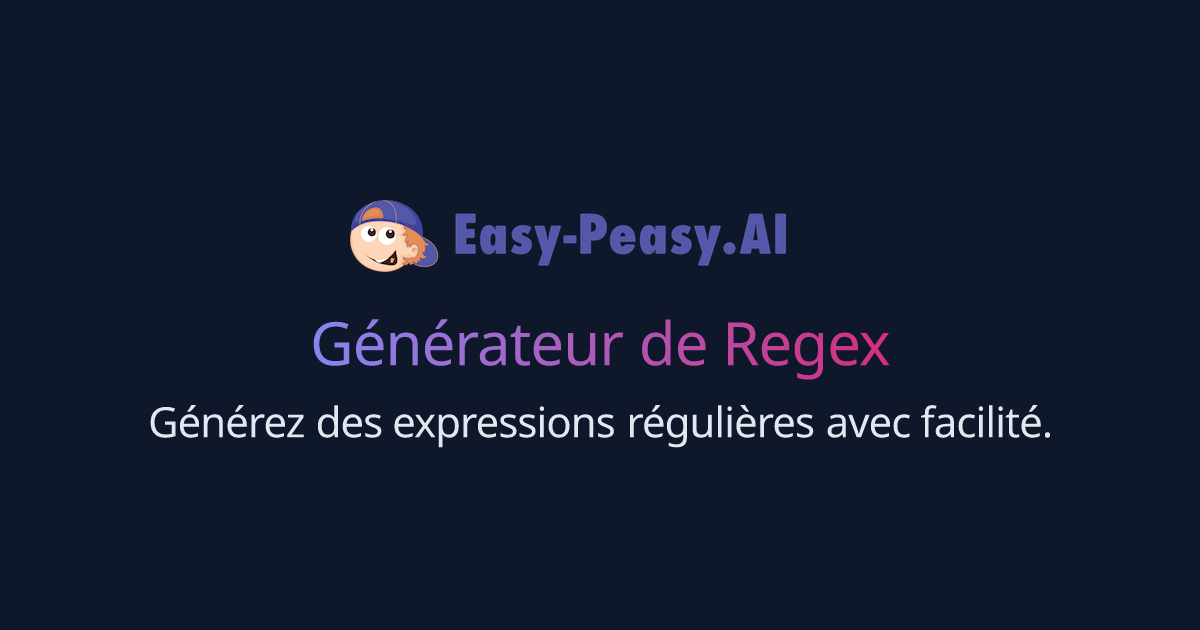 Générateur de Regex | Easy-Peasy.AI