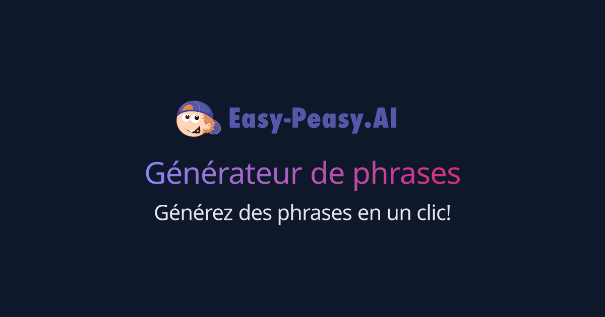 Générateur de phrases | Easy-Peasy.AI