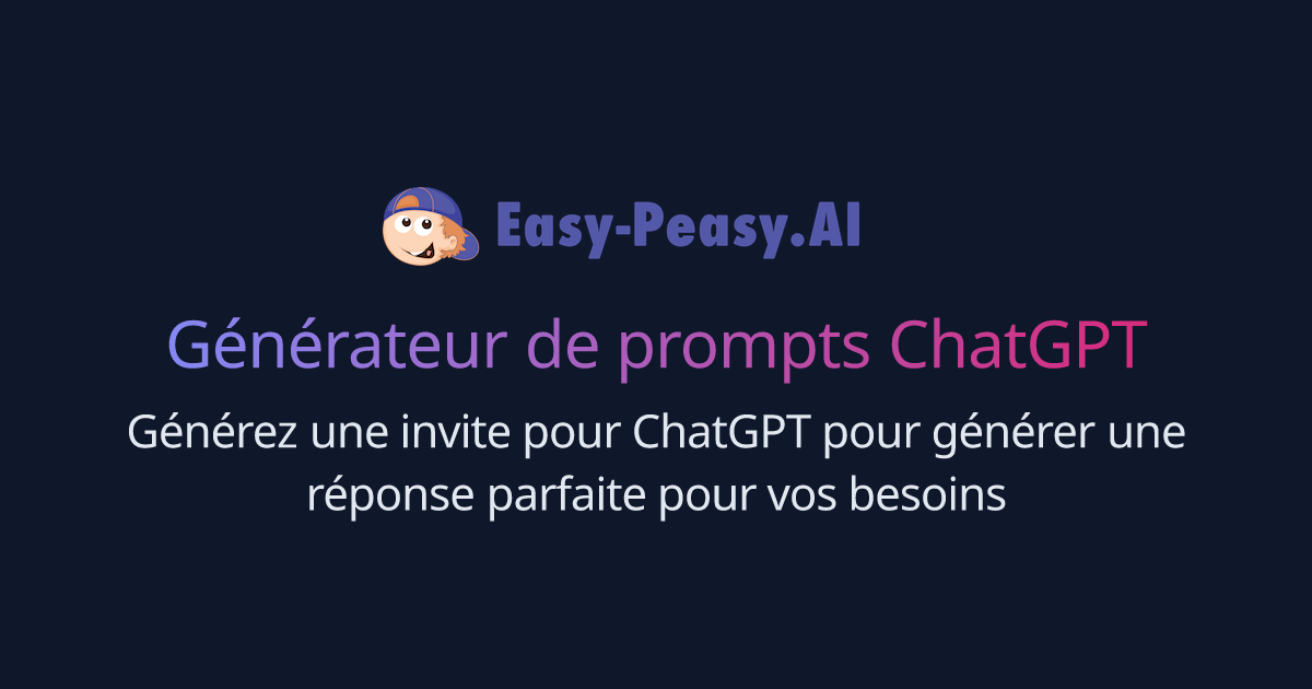 Générateur de prompts ChatGPT | Easy-Peasy.AI