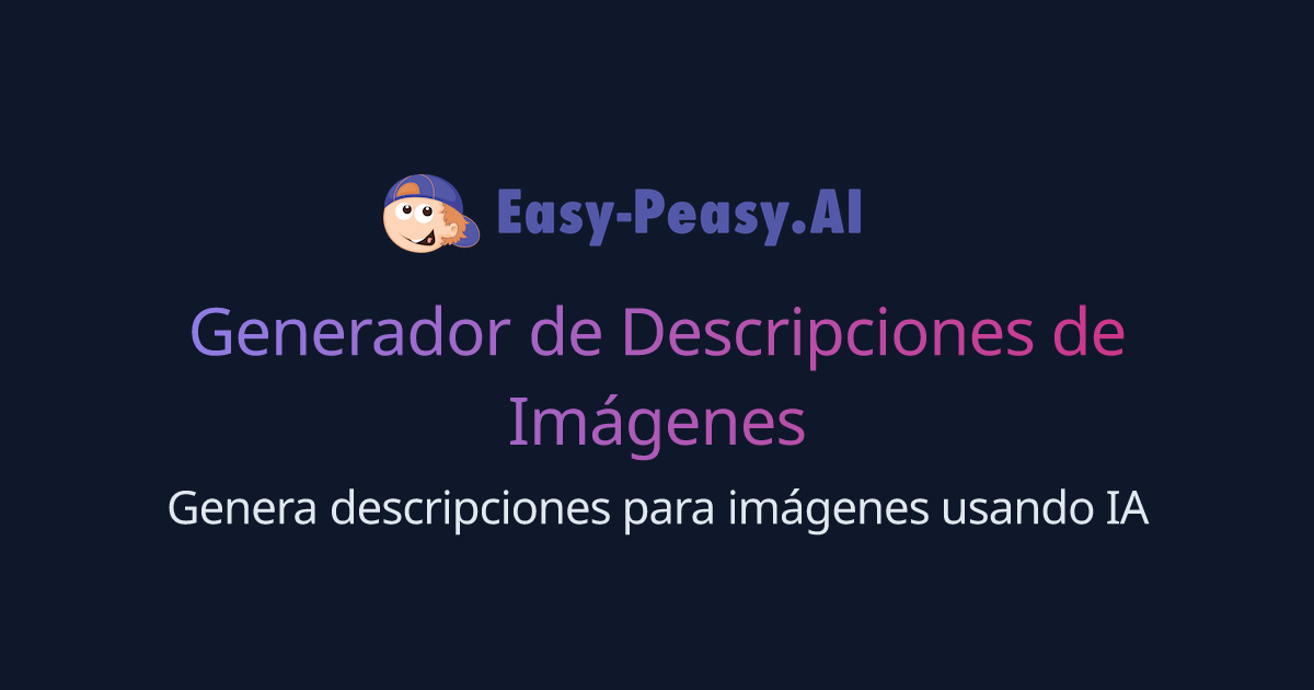 Generador de Descripciones de Imágenes | Easy-Peasy.AI