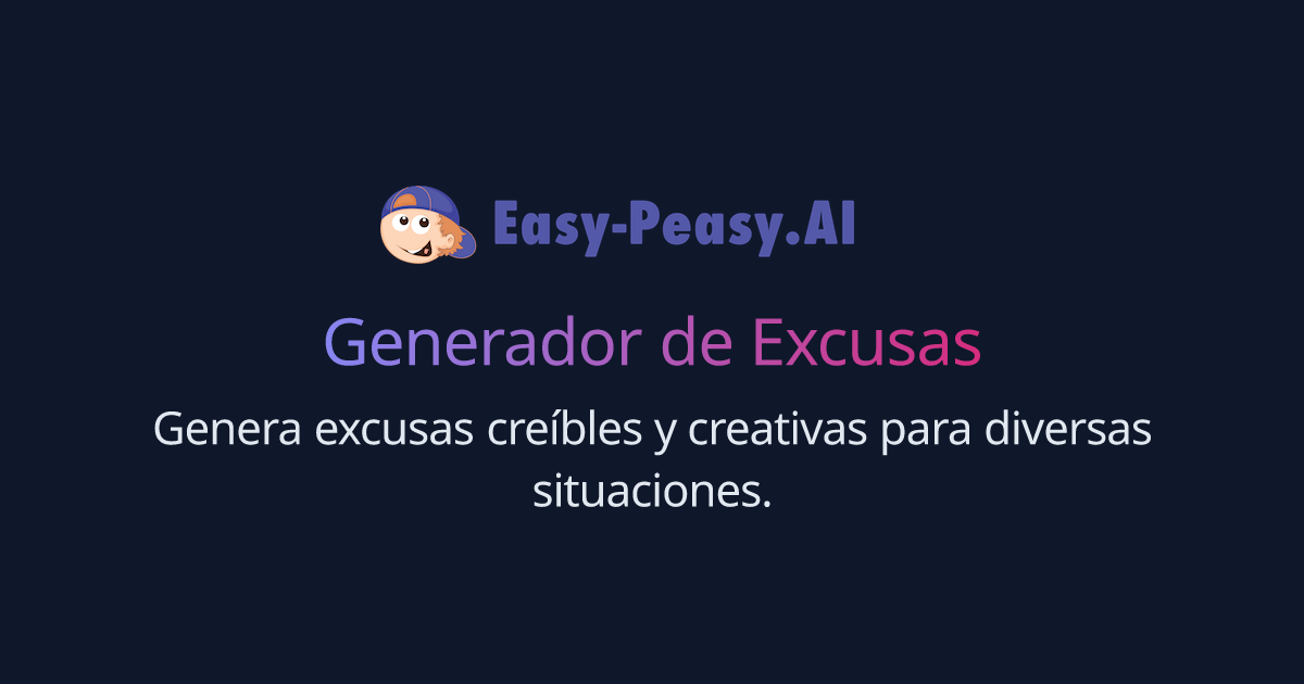 Generador de Excusas | Easy-Peasy.AI