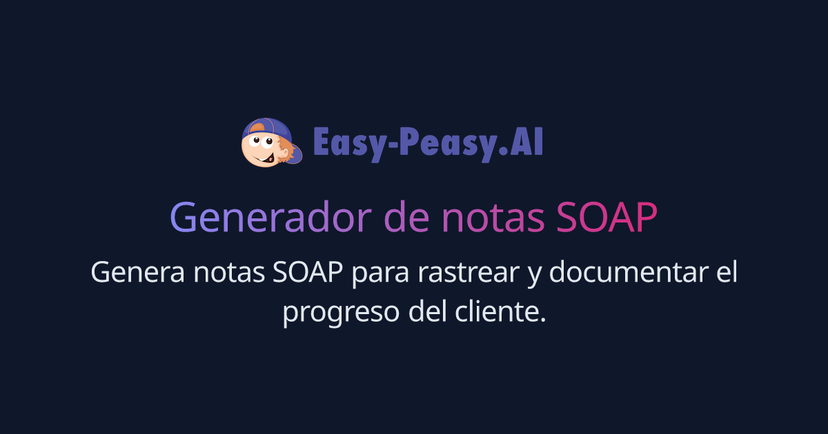 Generador de notas SOAP | Easy-Peasy.AI