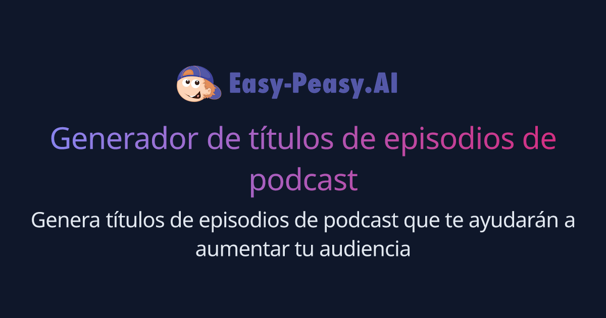 Generador de títulos de episodios de podcast | Easy-Peasy.AI