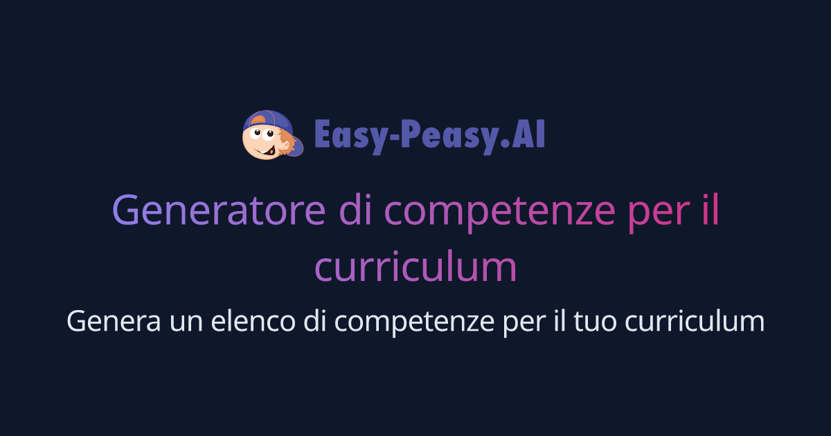 Generatore di competenze per il curriculum | Easy-Peasy.AI