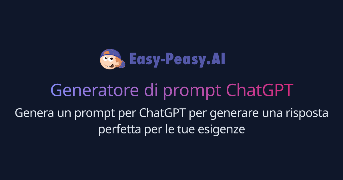 Generatore di prompt ChatGPT | Easy-Peasy.AI