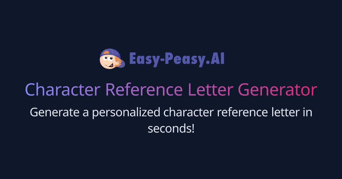 Free AI Character Reference Letter Generator | Easy-Peasy.AI
