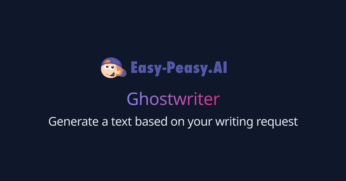 Free AI Ghostwriter | Easy-Peasy.AI