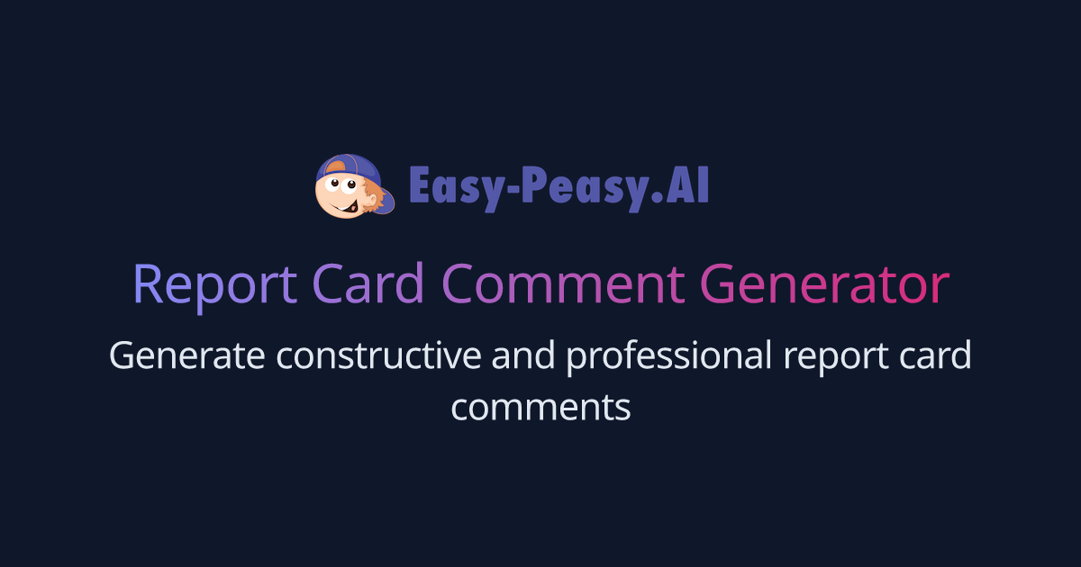 Free AI Report Card Comment Generator | Easy-Peasy.AI