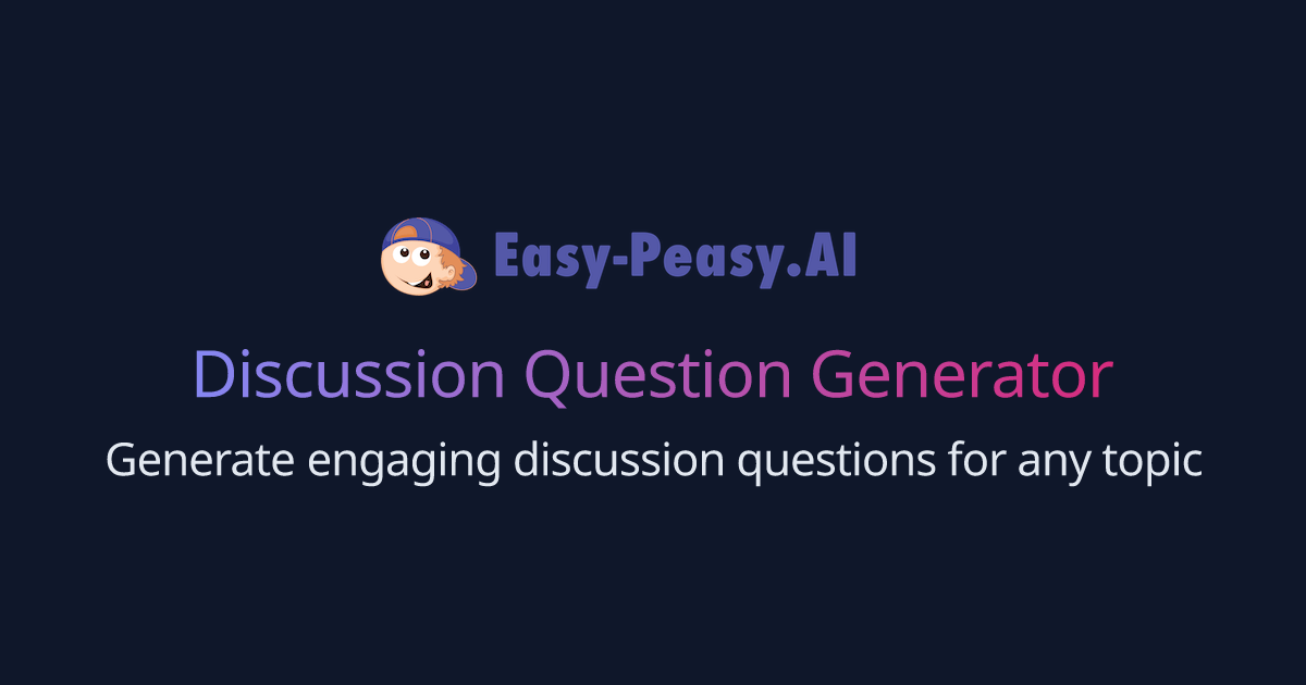 Free AI Discussion Question Generator | Easy-Peasy.AI