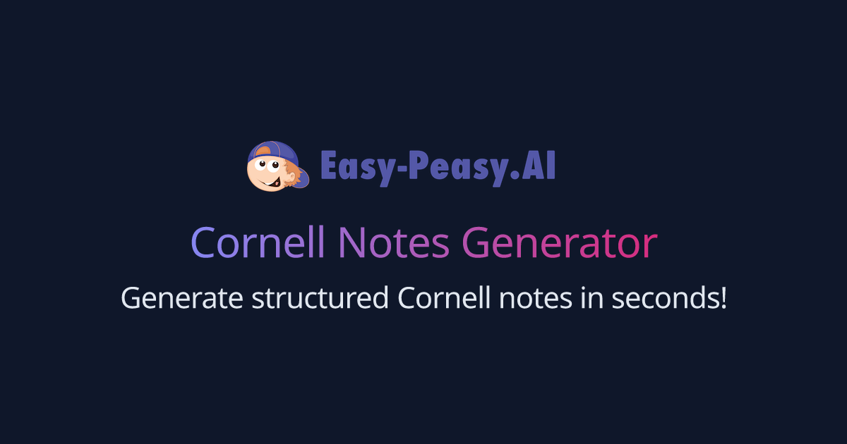Free AI Cornell Notes Generator | Easy-Peasy.AI