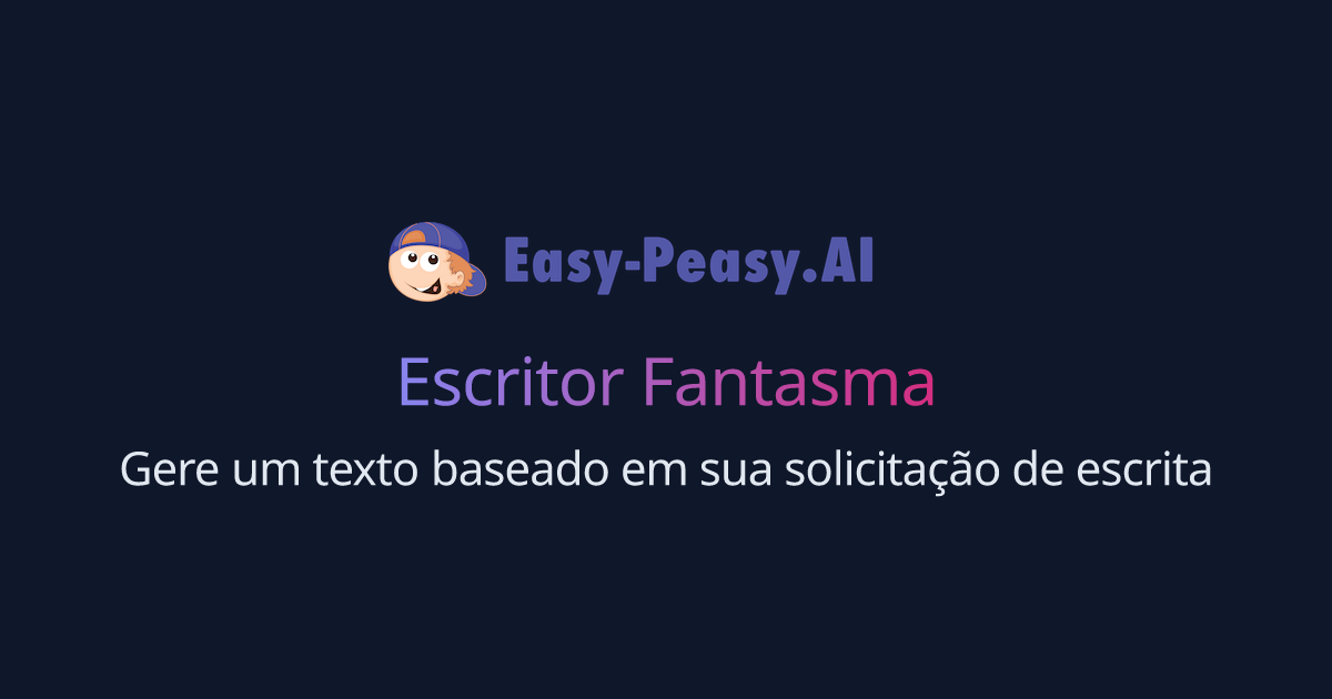 Escritor Fantasma | Easy-Peasy.AI