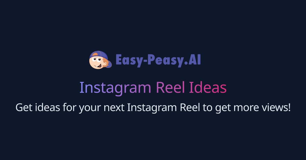 Free AI Instagram Reel Ideas | Easy-Peasy.AI