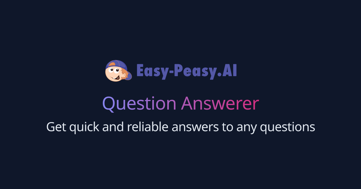 Free AI Question Answerer | Easy-Peasy.AI