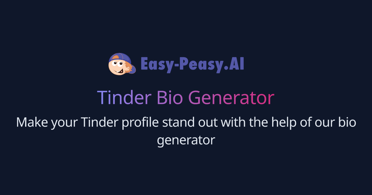 AI Tinder Bio Generator | Easy-Peasy.AI