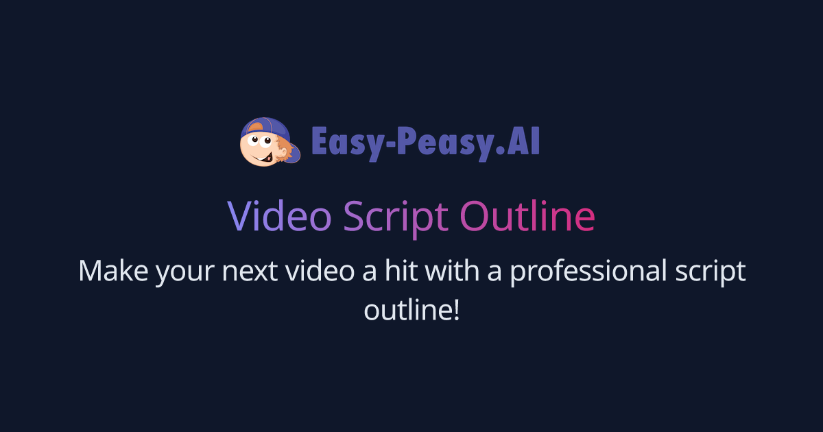 Free AI Video Script Outline | Easy-Peasy.AI