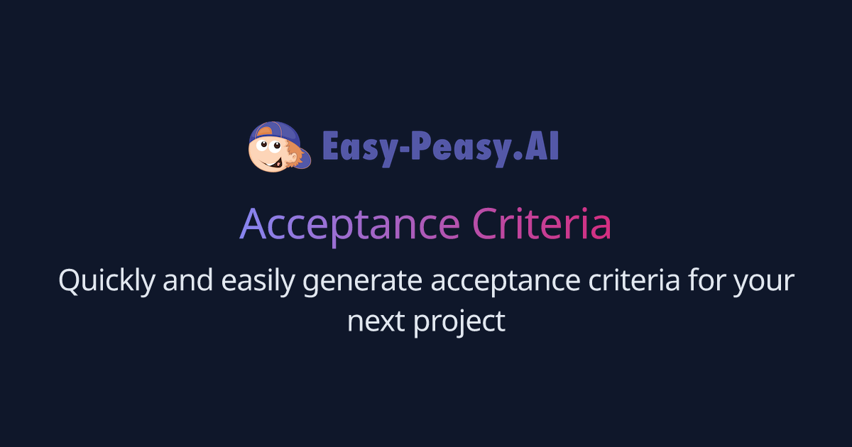 Free AI Acceptance Criteria | Easy-Peasy.AI