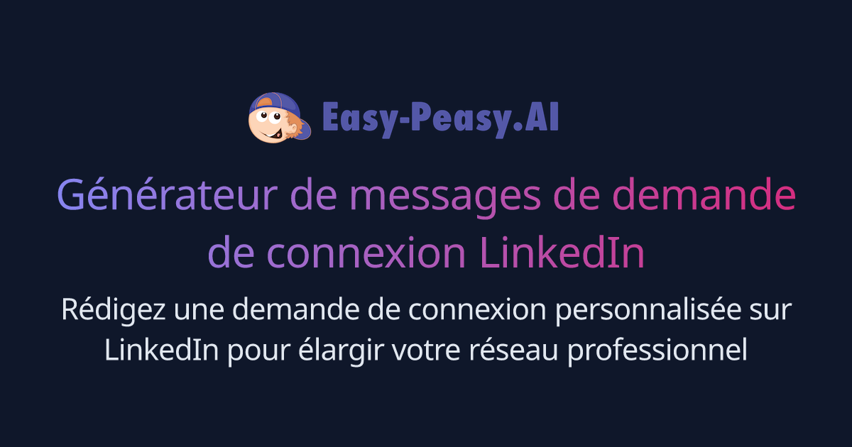 Générateur de messages de demande de connexion LinkedIn | Easy-Peasy.AI