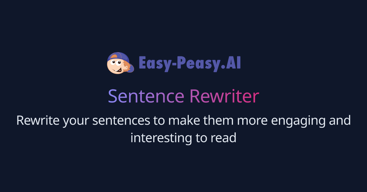 Free AI Sentence Rewriter | Easy-Peasy.AI
