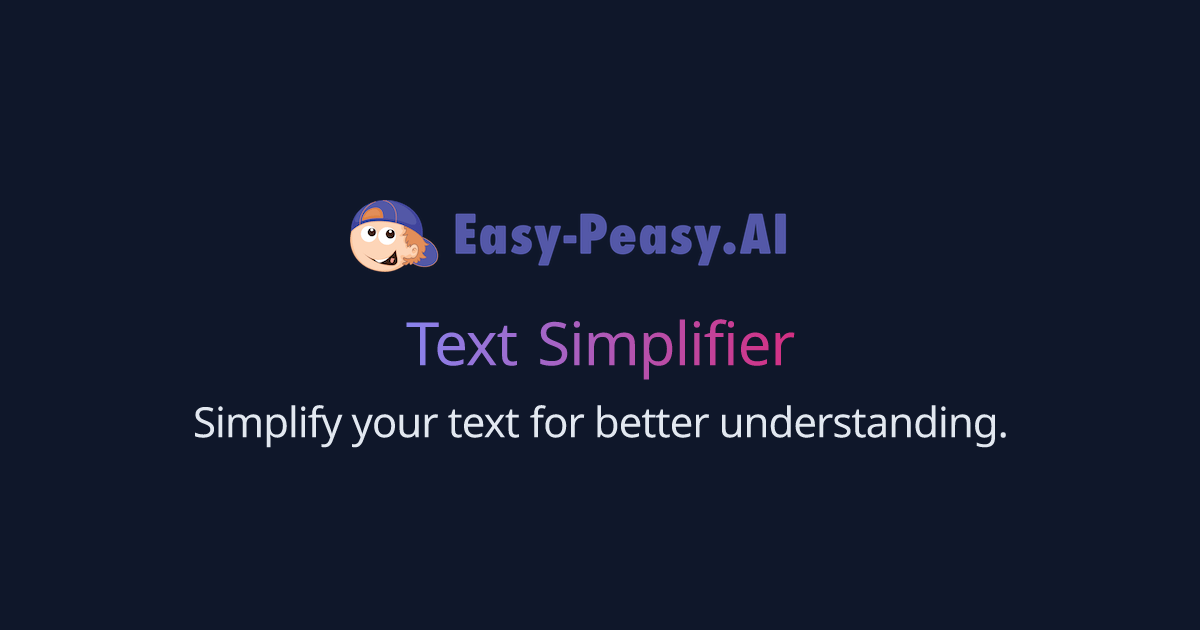 Free AI Text Simplifier | Easy-Peasy.AI
