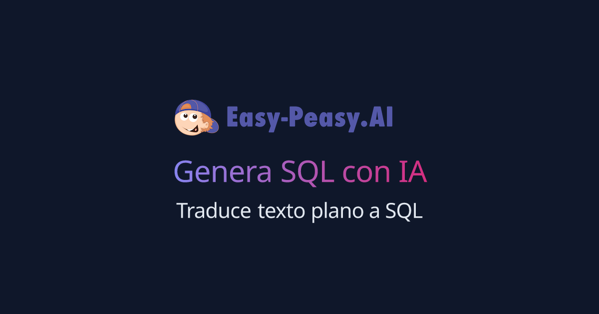 Genera SQL con IA | Easy-Peasy.AI