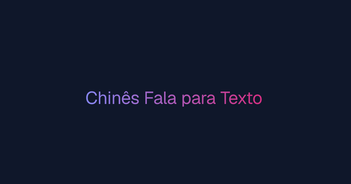 Chinês Fala para Texto – Transcrever Áudio Online | Easy-Peasy.AI