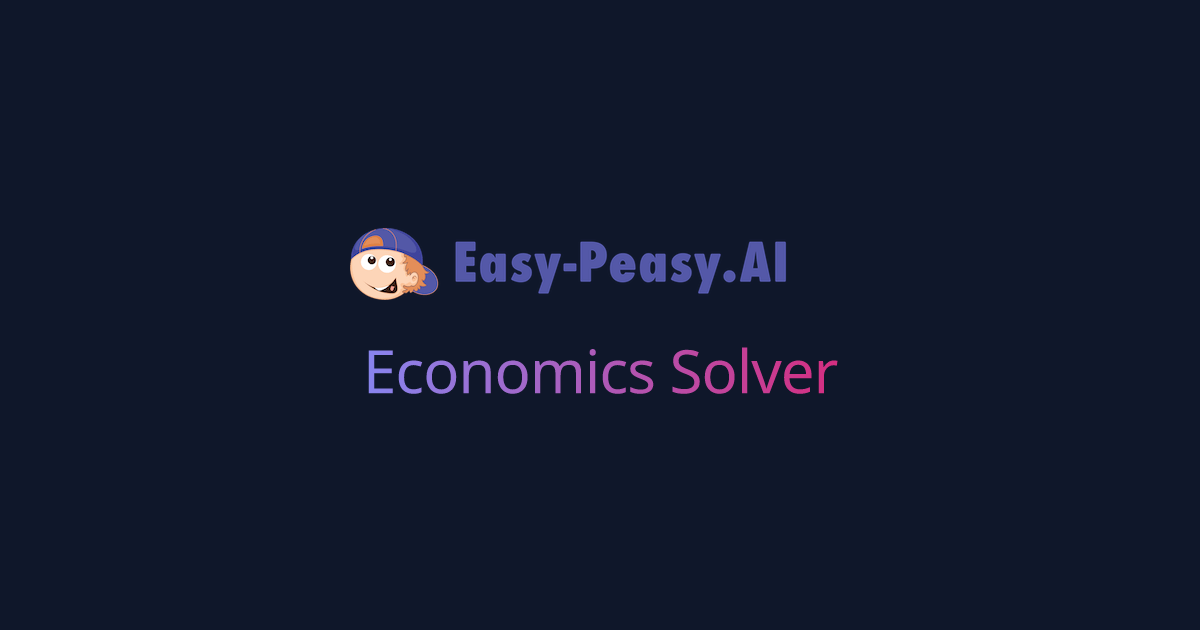 Free AI Economics Solver | Easy-Peasy.AI