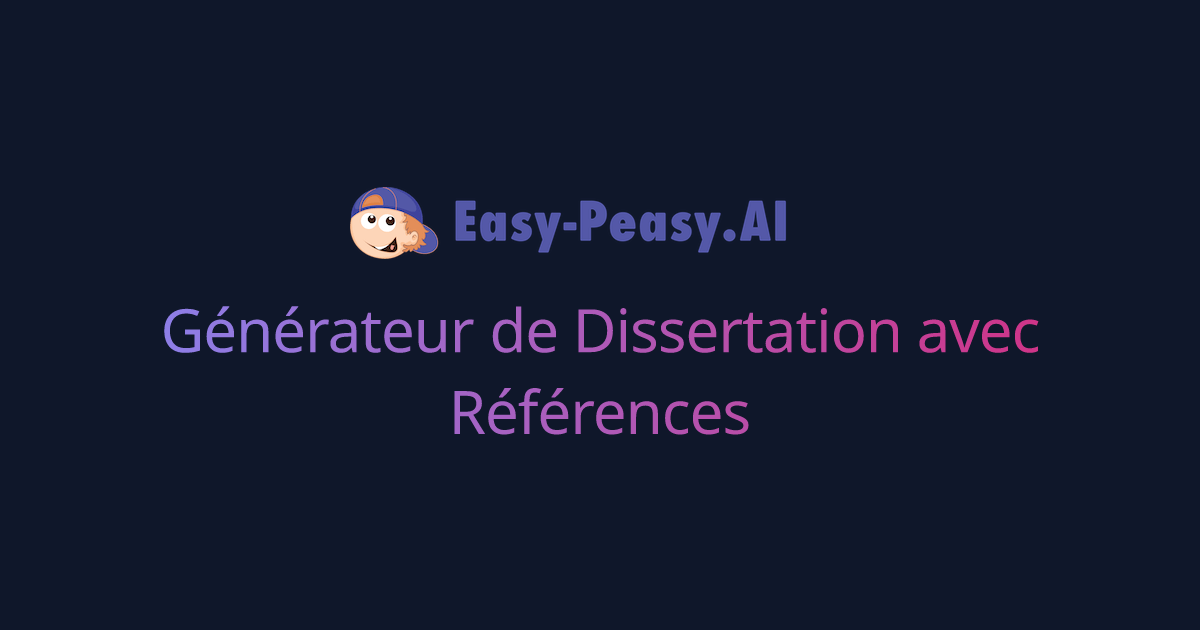 Générateur de Dissertation avec Références | Easy-Peasy.AI