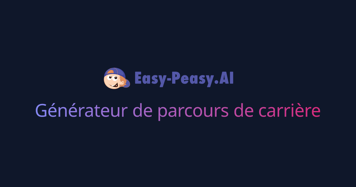 Générateur de parcours de carrière | Easy-Peasy.AI