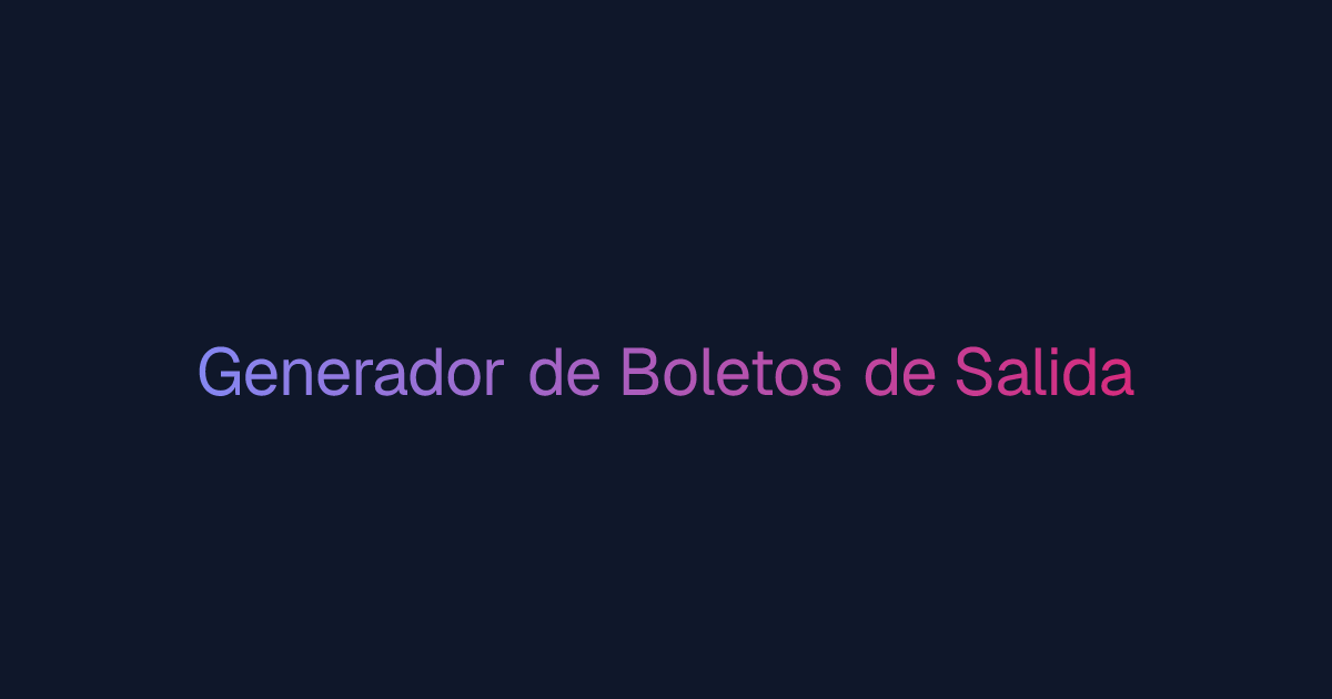 Generador de Boletos de Salida | Easy-Peasy.AI