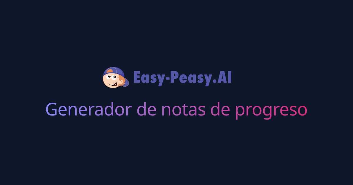 Generador de notas de progreso | Easy-Peasy.AI