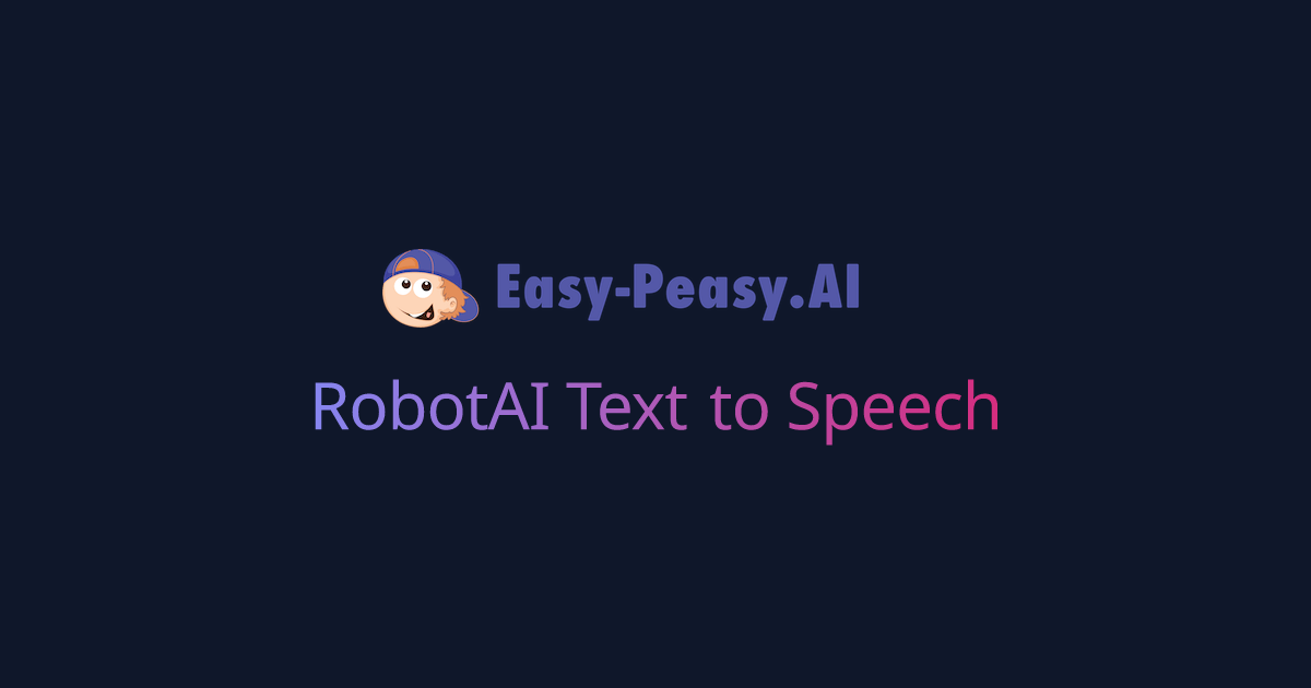 Robot Text-to-Speech | AI Voice Generator Online | Easy-Peasy.AI