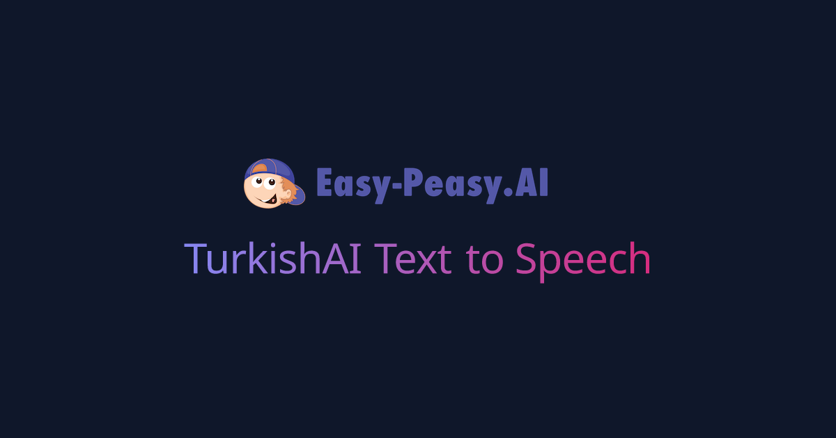 Turkish Text-to-Speech | AI Voice Generator Online | Easy-Peasy.AI